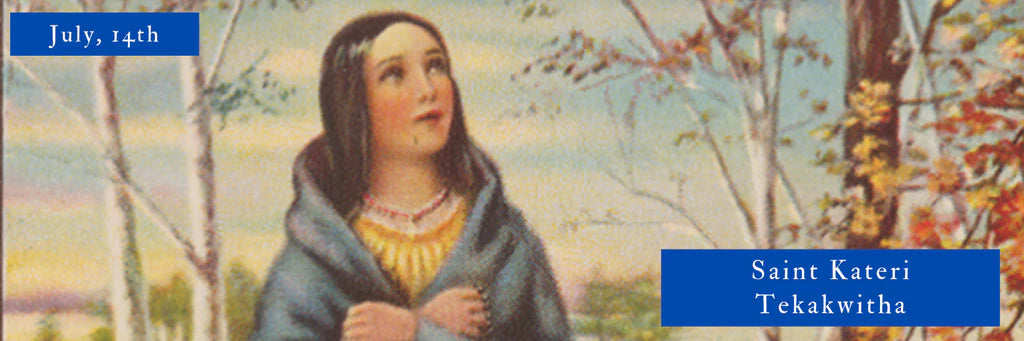 July, 14th | Saint Kateri Tekakwitha – Holy Fatima OF