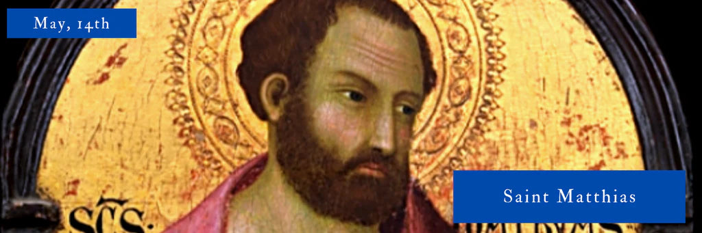 May, 14th | Saint Matthias – Holy Fatima OF