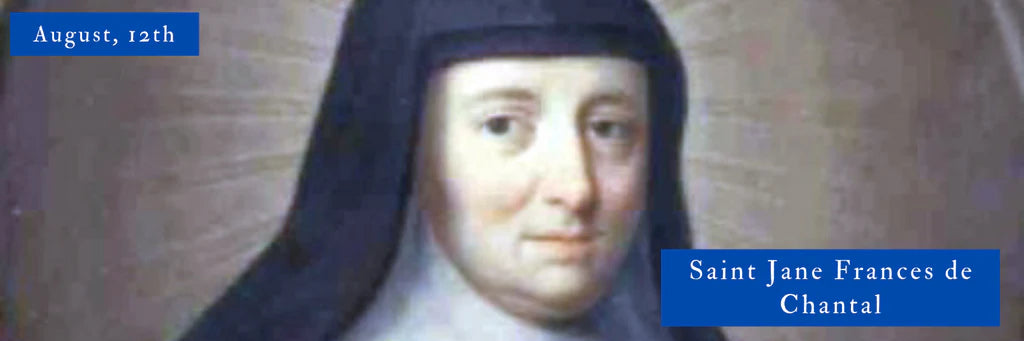 August, 12th | Saint Jane Frances de Chantal – Holy Fatima OF